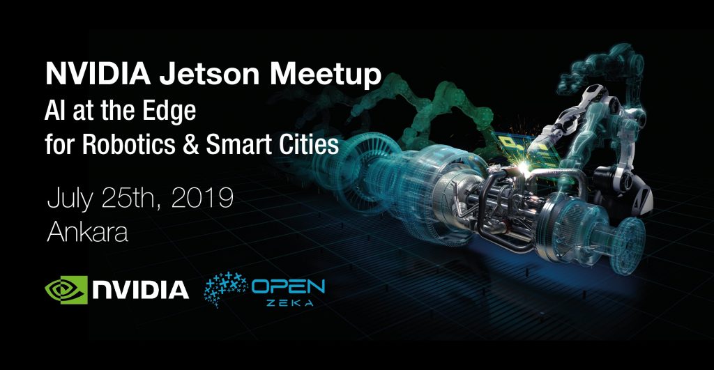 NVIDIA Jetson Ankara Meetup: AI at the Edge for Robotics & Smart Cities ...